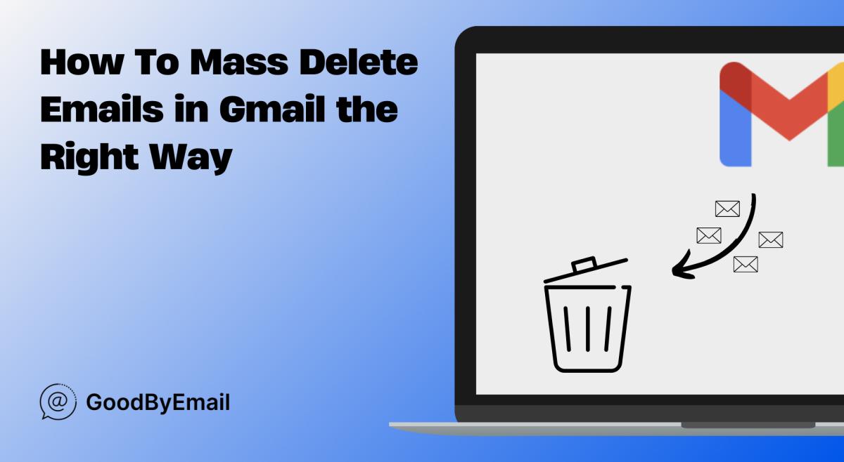 How To Mass Delete Emails in Gmail the Right Way in 2025