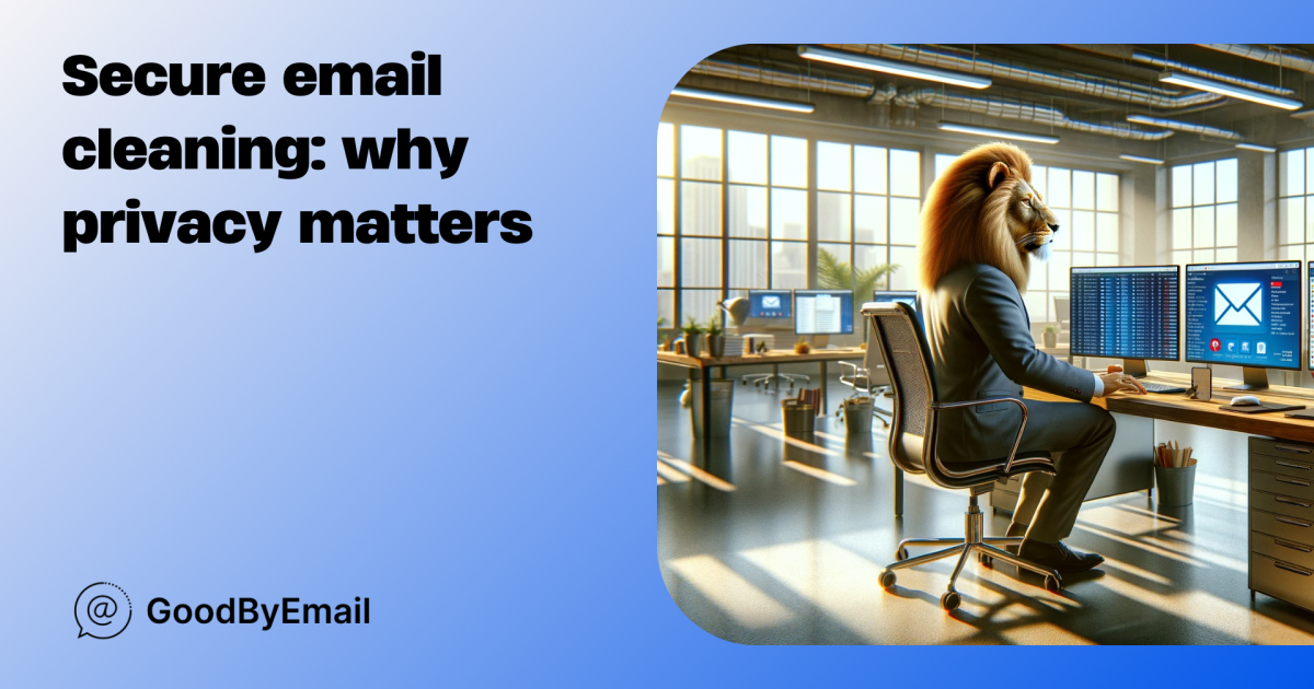 Clean Email Safely: A Privacy-First Guide