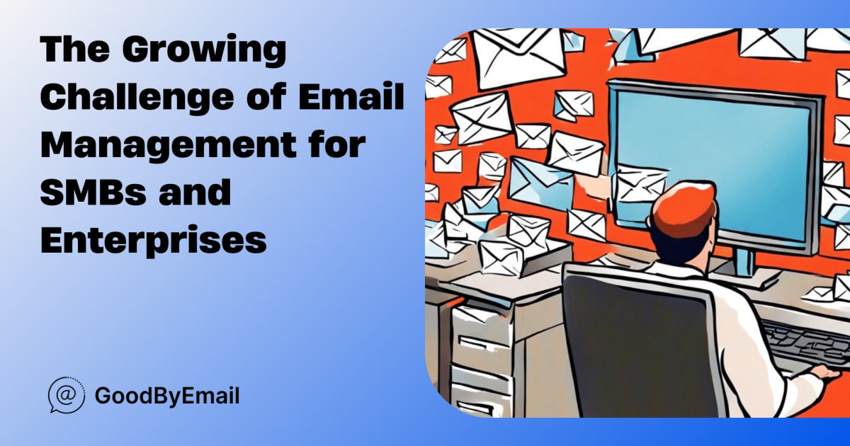 The Growing Challenges of Email Management for SMBs and Enterprises